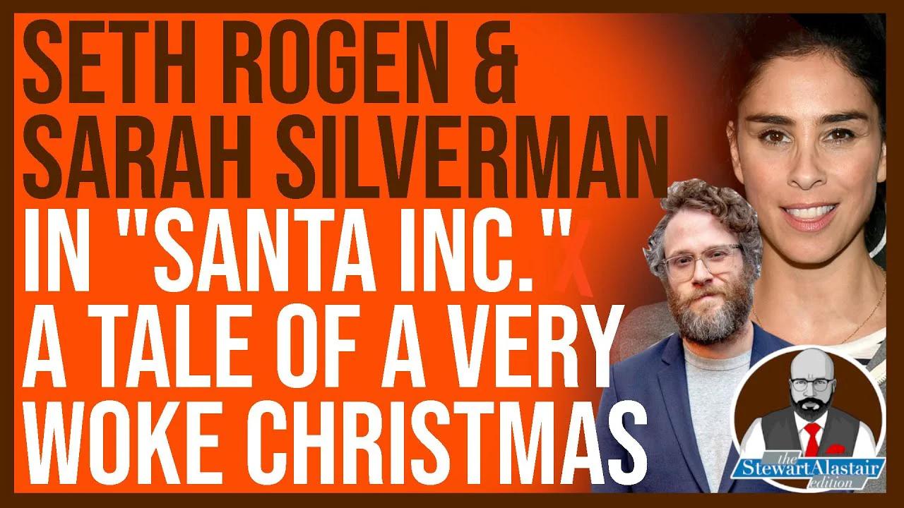 SETH ROGEN SARAH SILVERMAN "SANTA INC." A TALE OF A WOKE CHRISTMAS ...