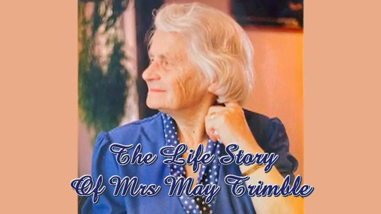 The Life Story Of Mrs May Trimble