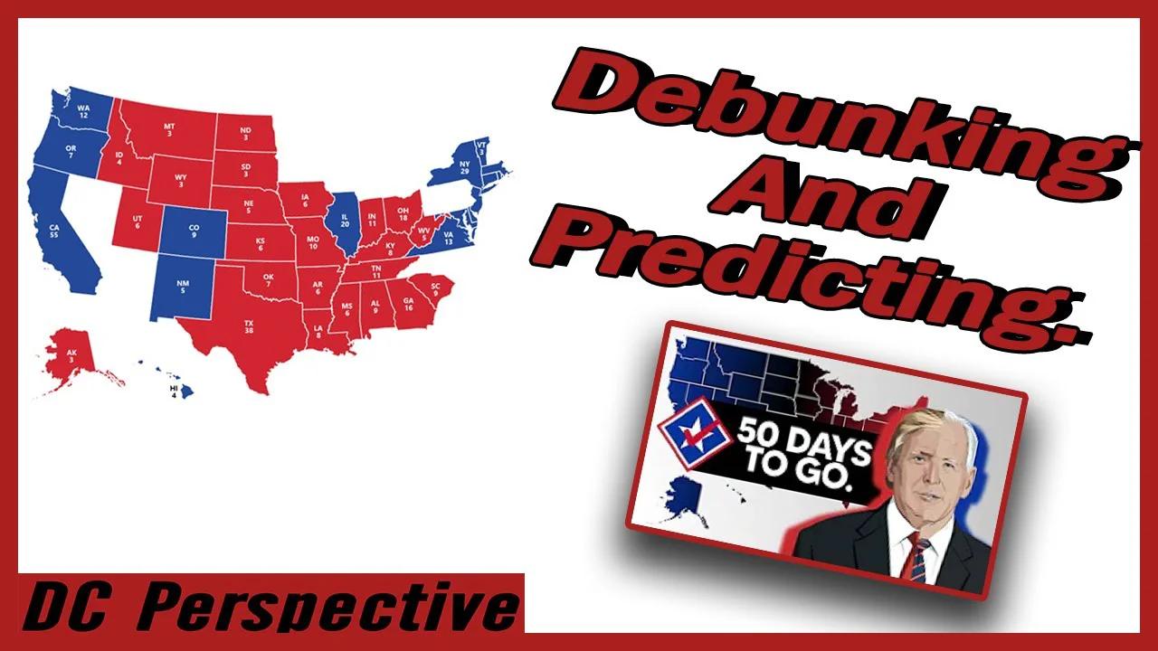 50 Days Till Election | Debunking Lets Talk Elections (Again) And Predicting The Election (Again)