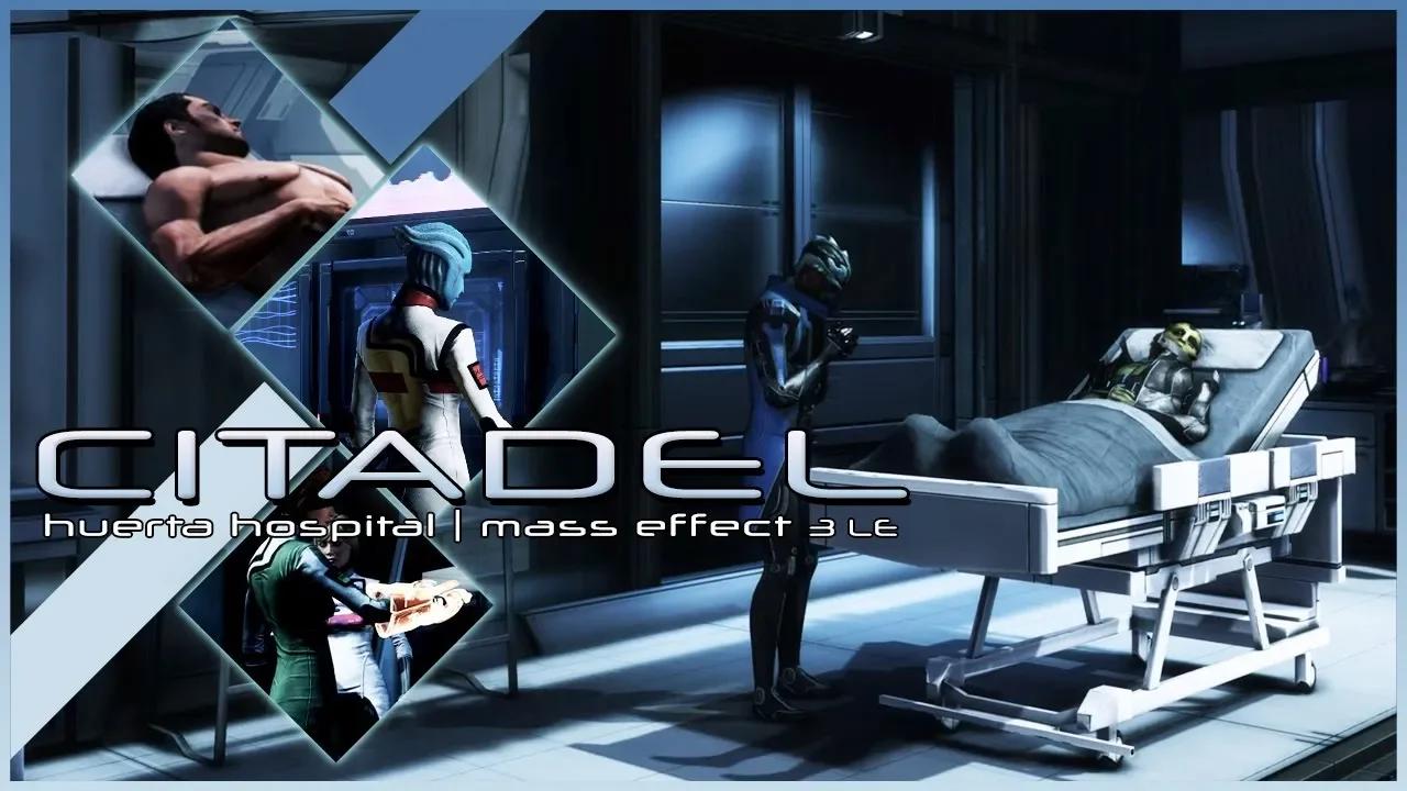 Mass Effect 3 LE - Citadel: Huerta Memorial Hospital