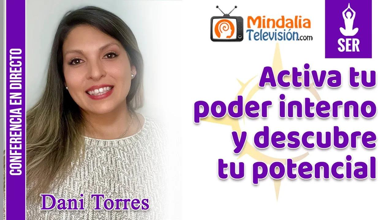 Activa tu poder interno y descubre tu potencial, por Dani Torres