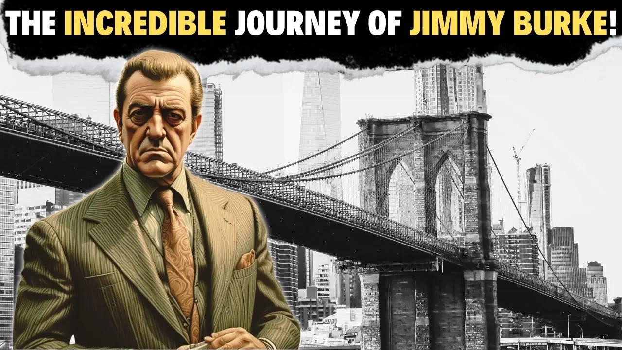 From Rags to Riches: The Incredible Journey of Jimmy Burke!