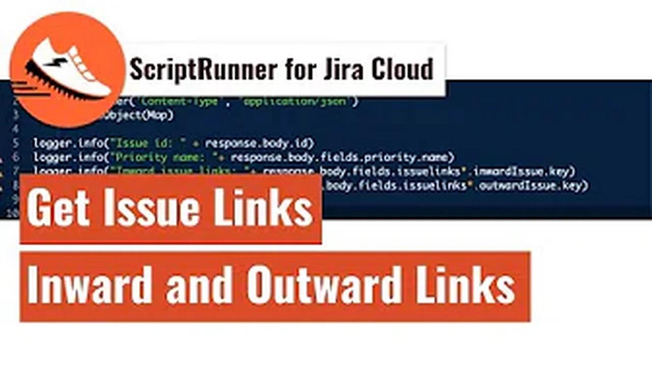 ScriptRunner for Jira Cloud - Get Issue Links