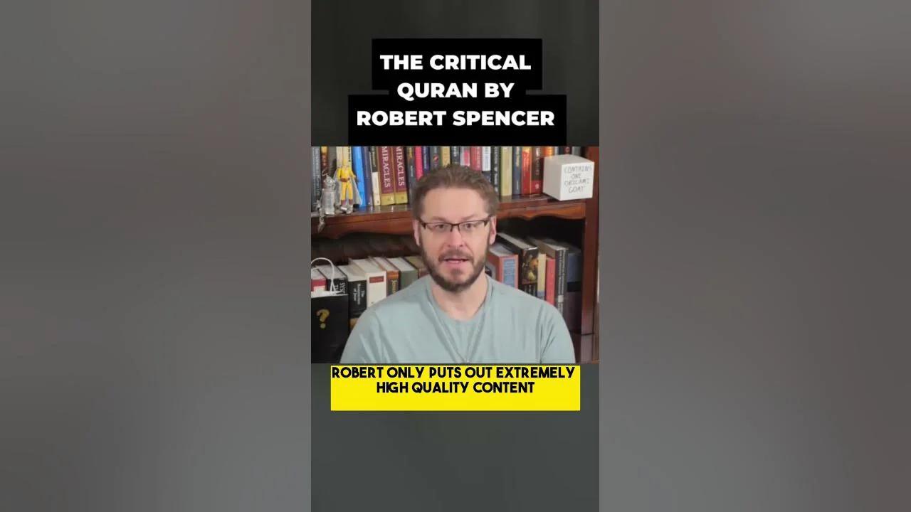 The Critical Quran by Robert Spencer Recommended by David Wood