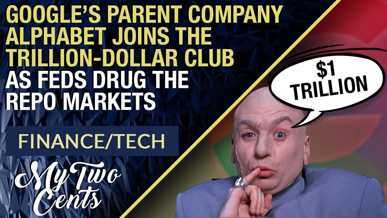 🔴 Feds Drug The Repo Markets As Alphabet Stock Hits $1 Trillion Market ...