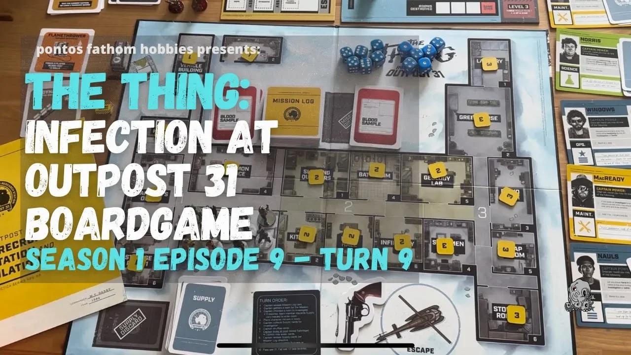 The Thing - S1E9 - Infection at Outpost 31- Boardgame Gameplay -Season ...