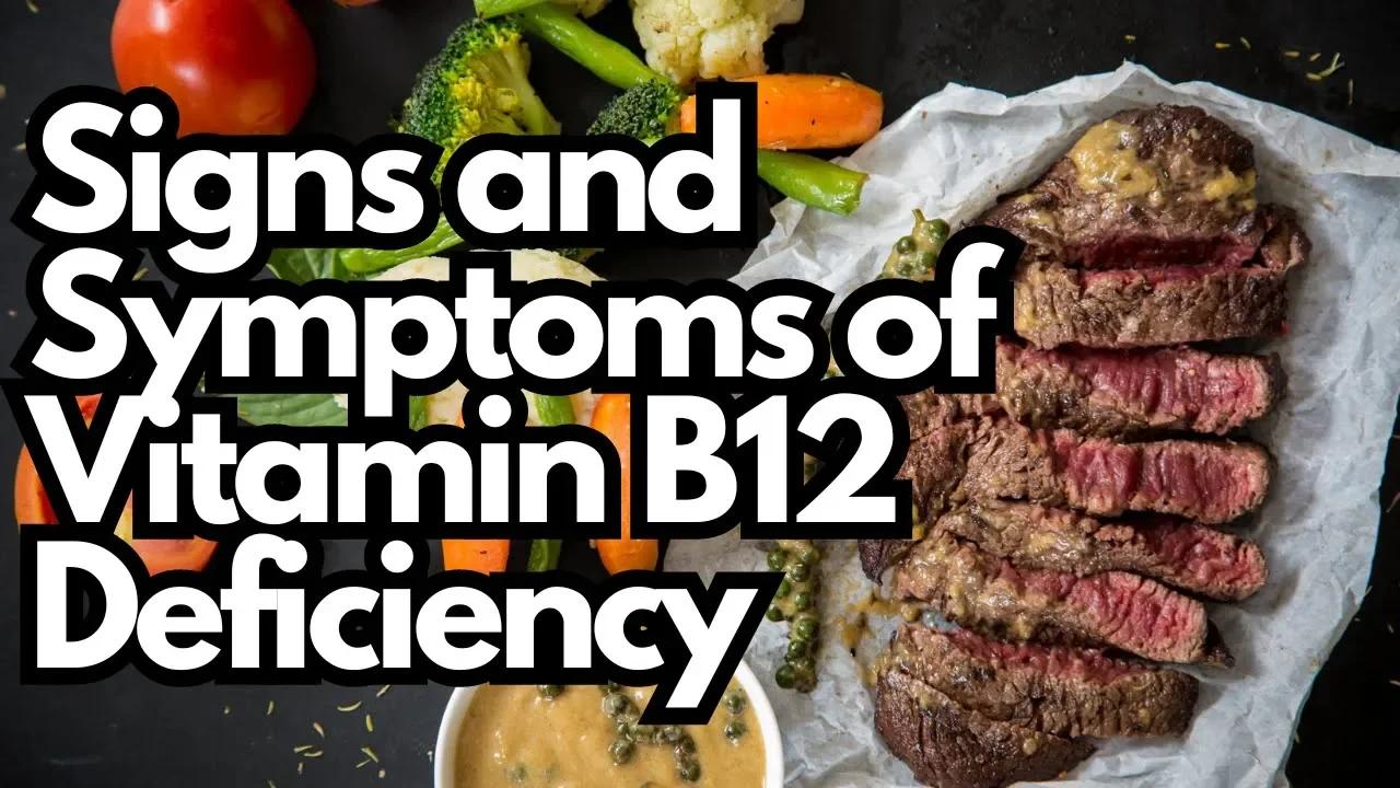 Signs and Symptoms of Vitamin B12 Deficiency