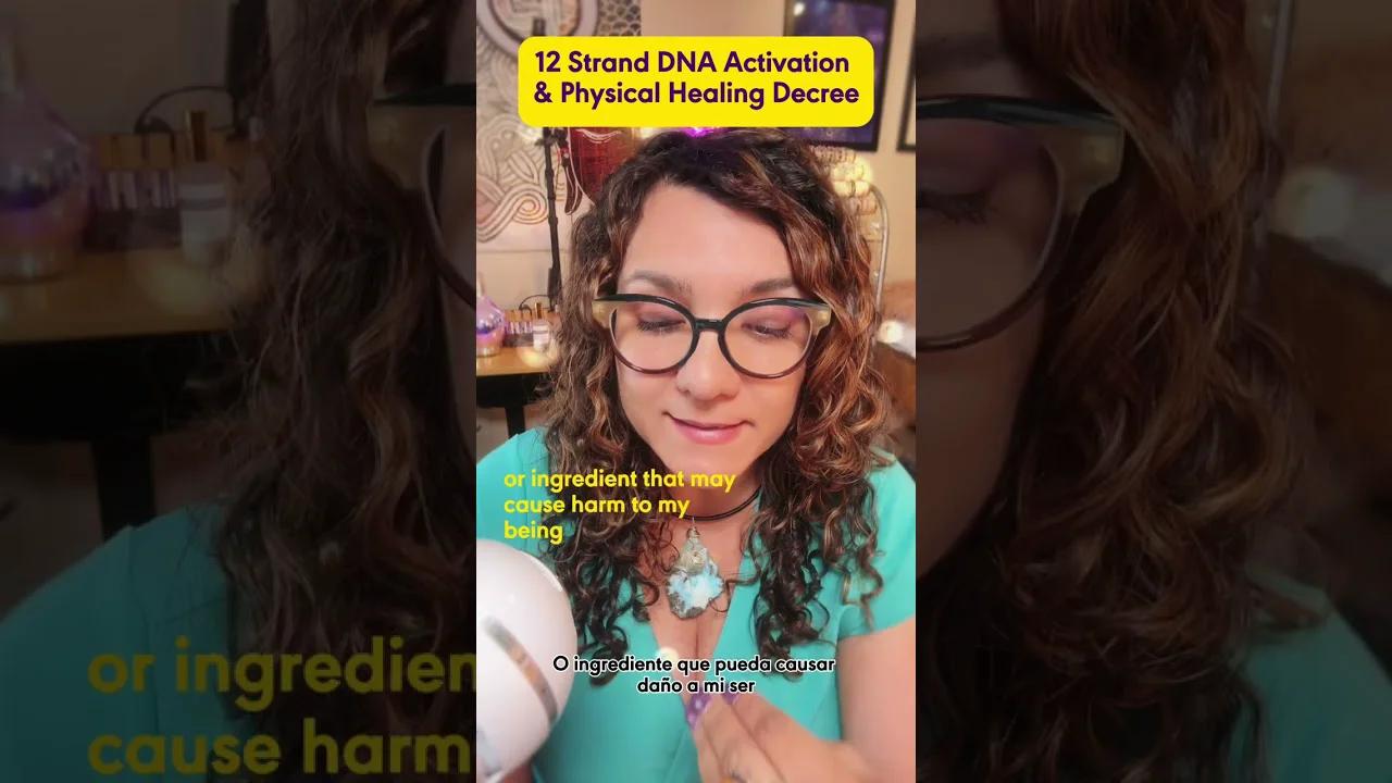 12 STRAND DNA ACTIVATION & PHYSICAL HEALING DECREE