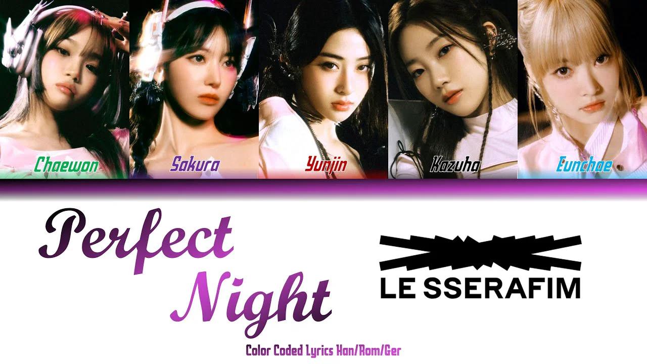 LE SSERAFIM (르세라핌) - Perfect Night - Ger Sub | Deutsche Übersetzung ...
