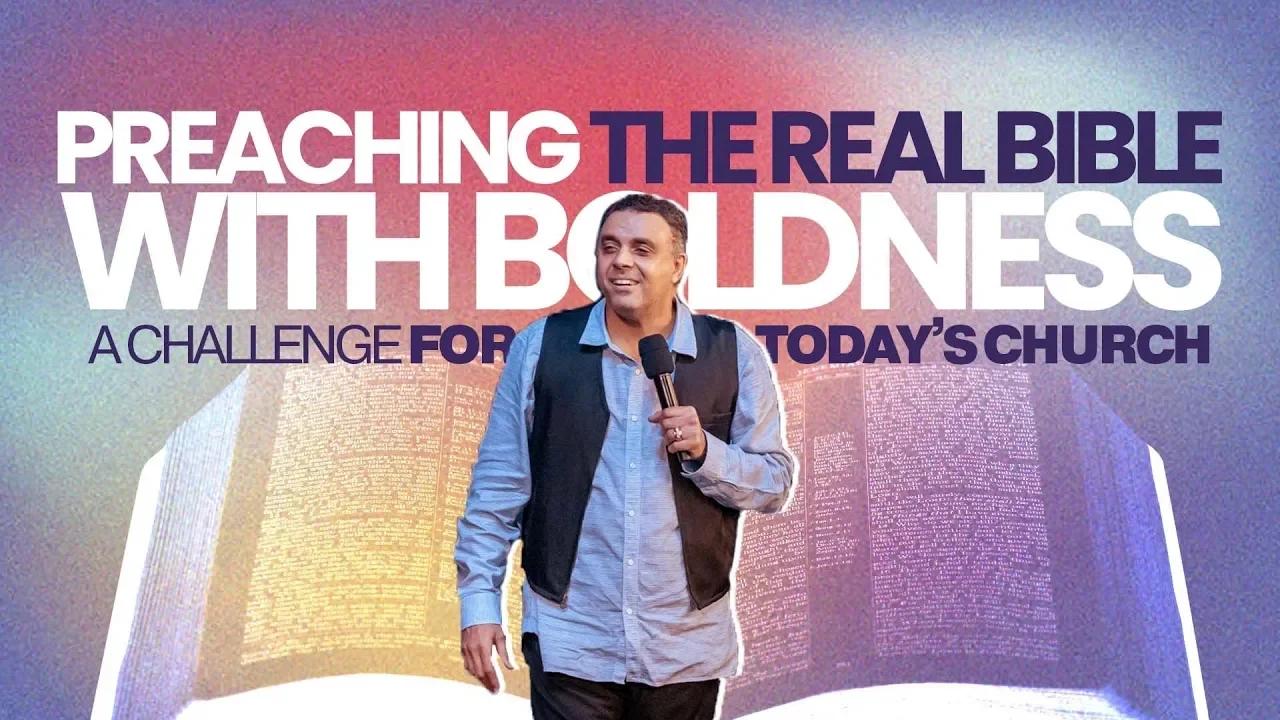Preaching the Real Bible with Boldness: A CHALLENGE FOR TODAY'S CHURCH | Dag Heward-Mills