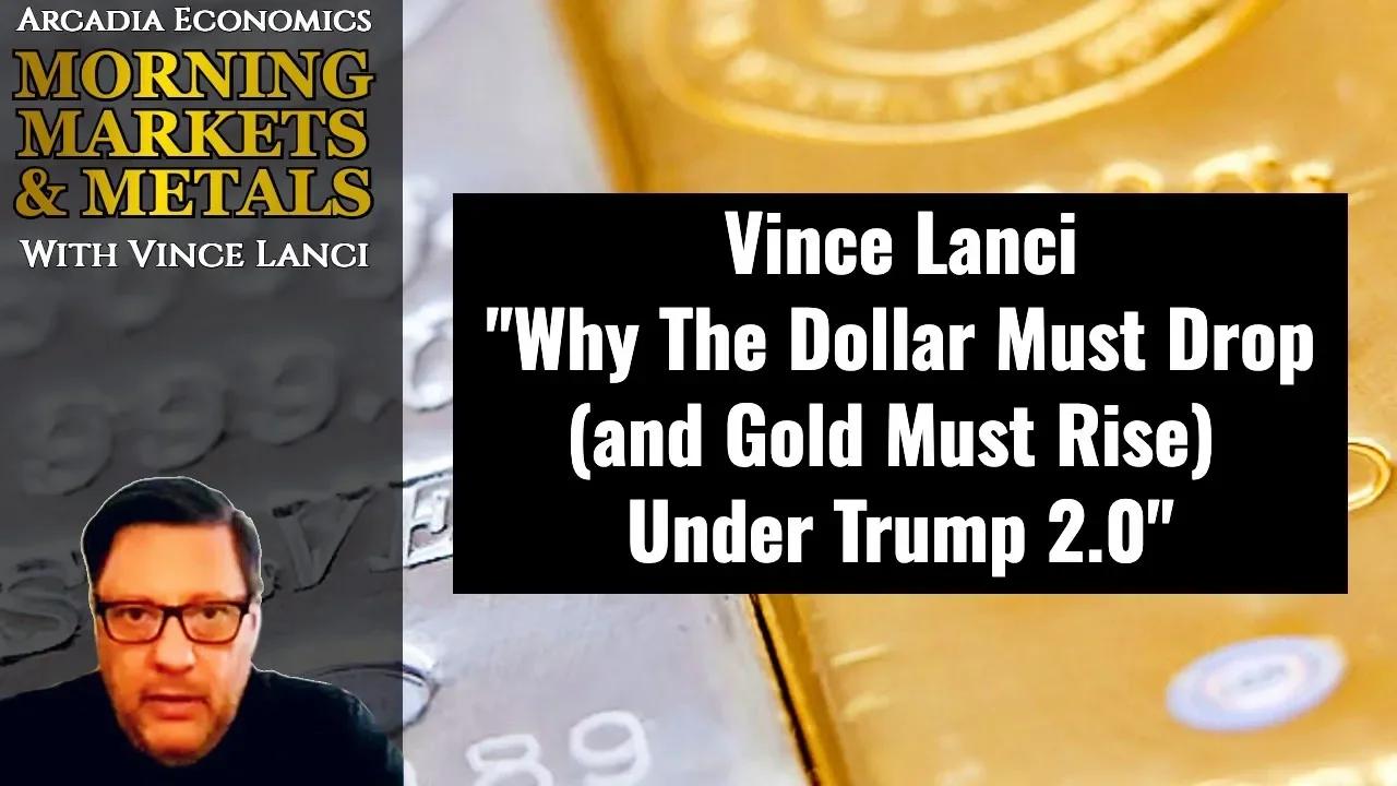 Vince Lanci"Why The Dollar Must Drop (and Gold Must Rise) Under Trump 2.0"