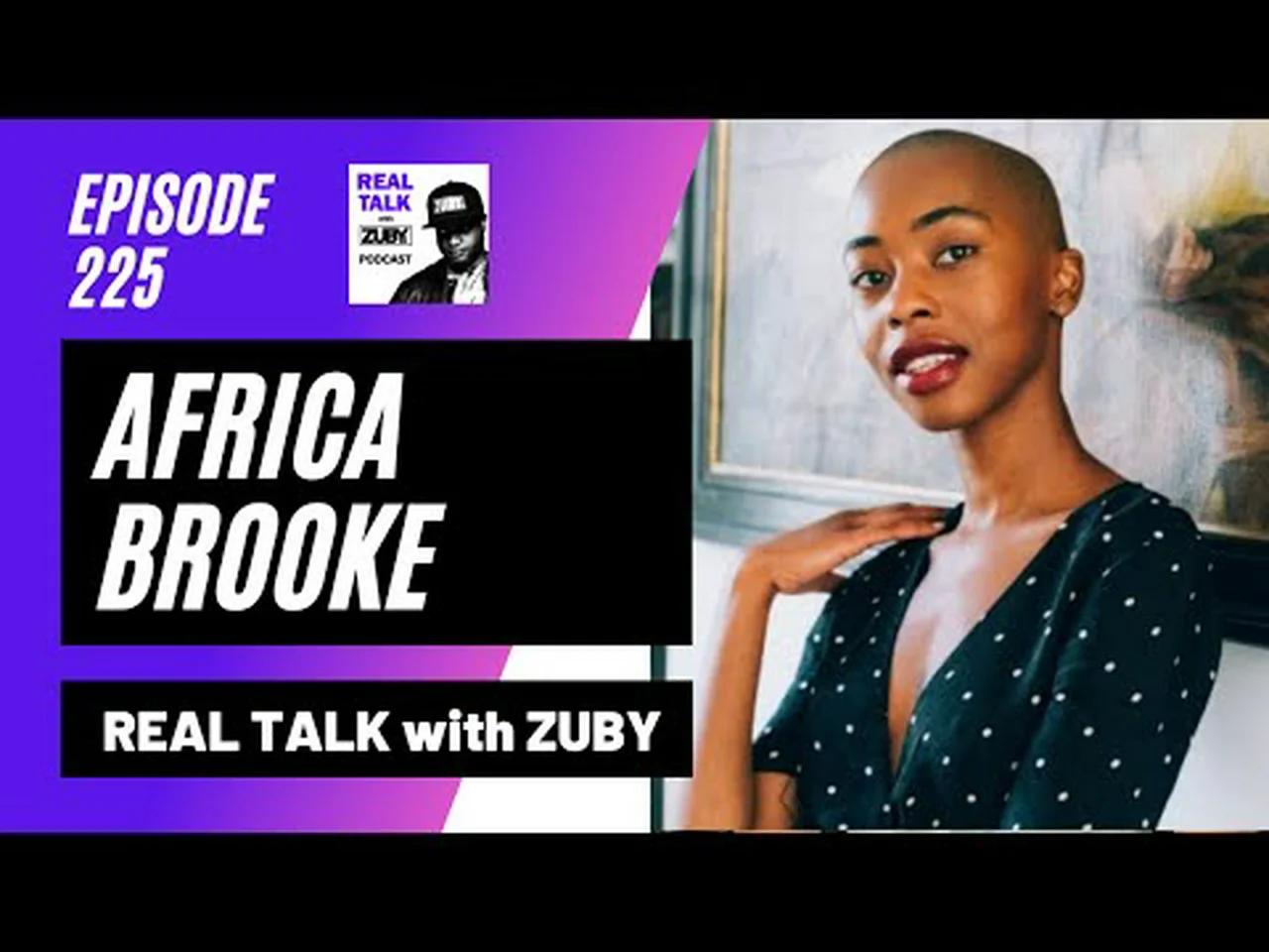 Africa Brooke - Self-sabotage And How to Deal With It | Real Talk With Zuby Ep. 225