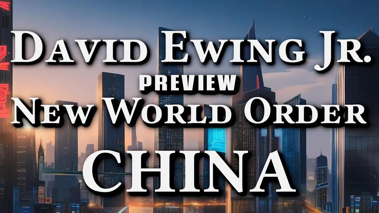 [PREVIEW] New World Order - China (David Ewing Jr.)