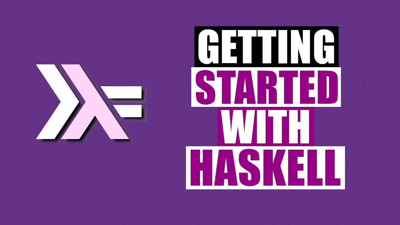 Getting Started With Haskell 