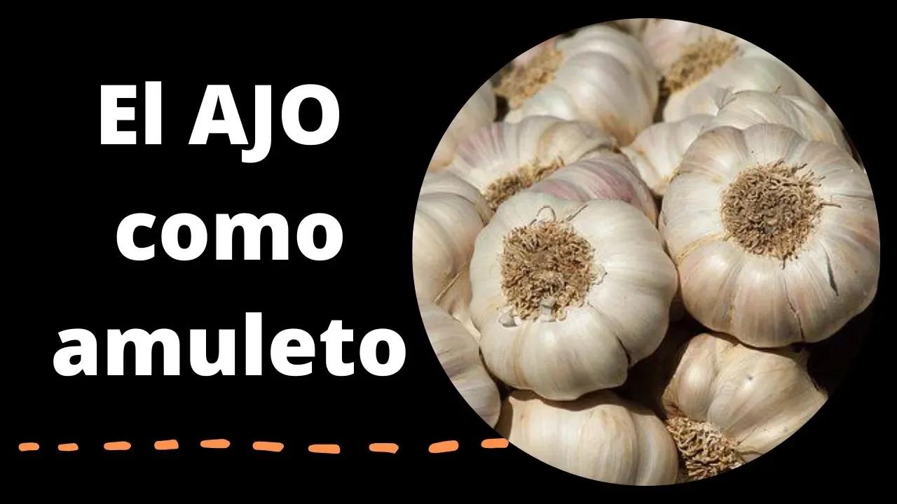 Conoce las propiedades del ajo como amuleto. Propiedades espirituales