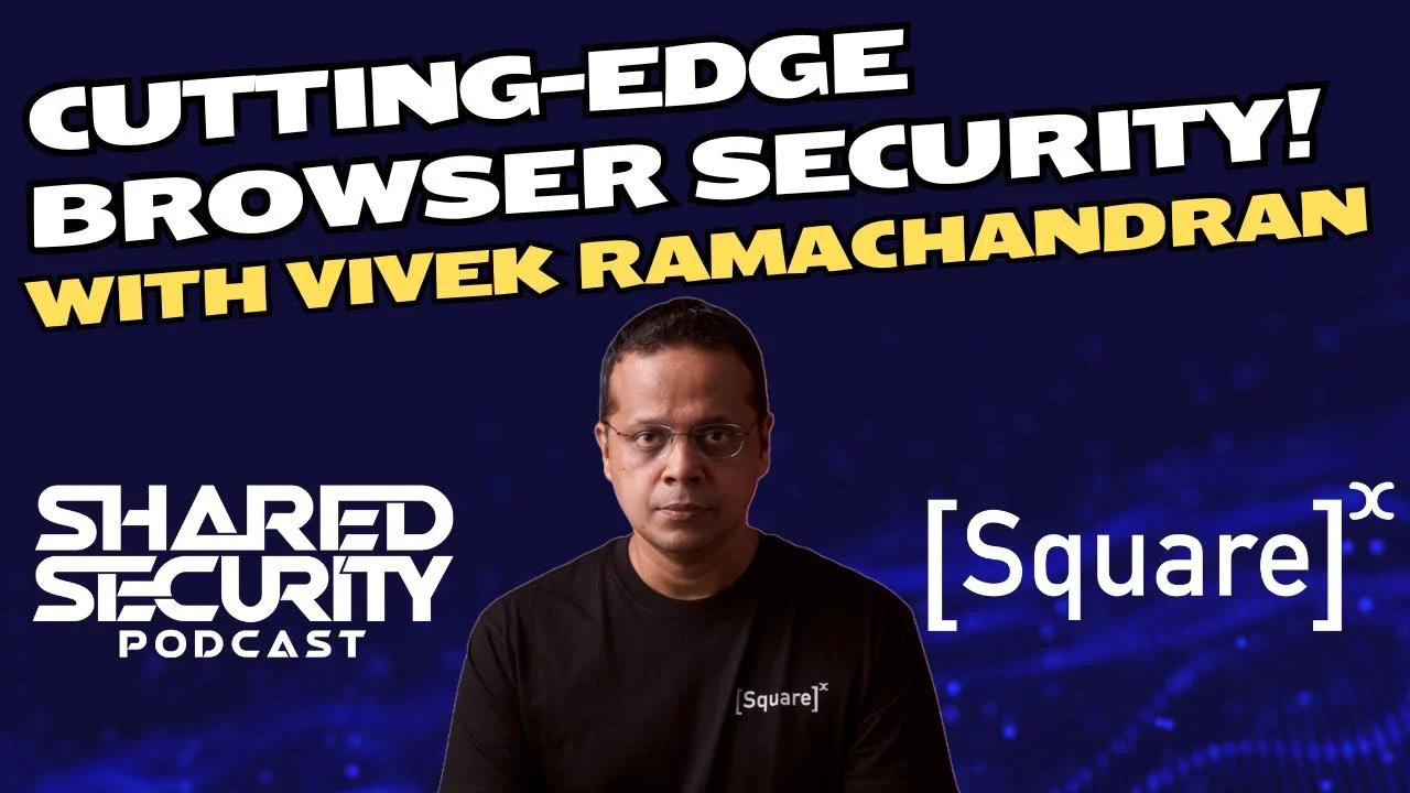 Exploring Cutting-Edge Browser Security with Vivek Ramachandran ...