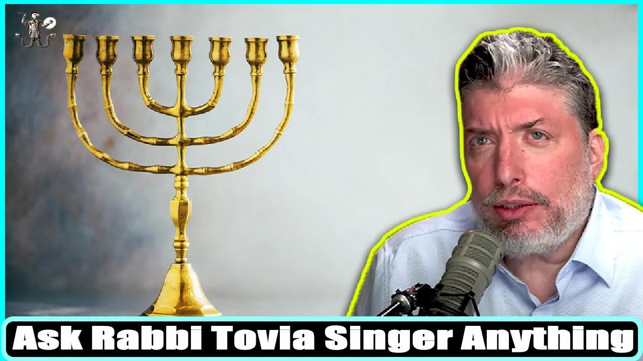 Ask Rabbi Tovia Singer Anything