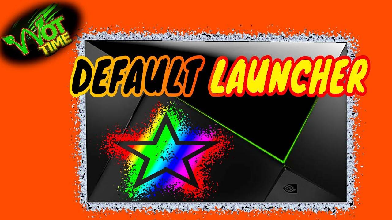 Nvidia Shield TV & Pro - 3rd party Launcher as Default 2019/2017/2015