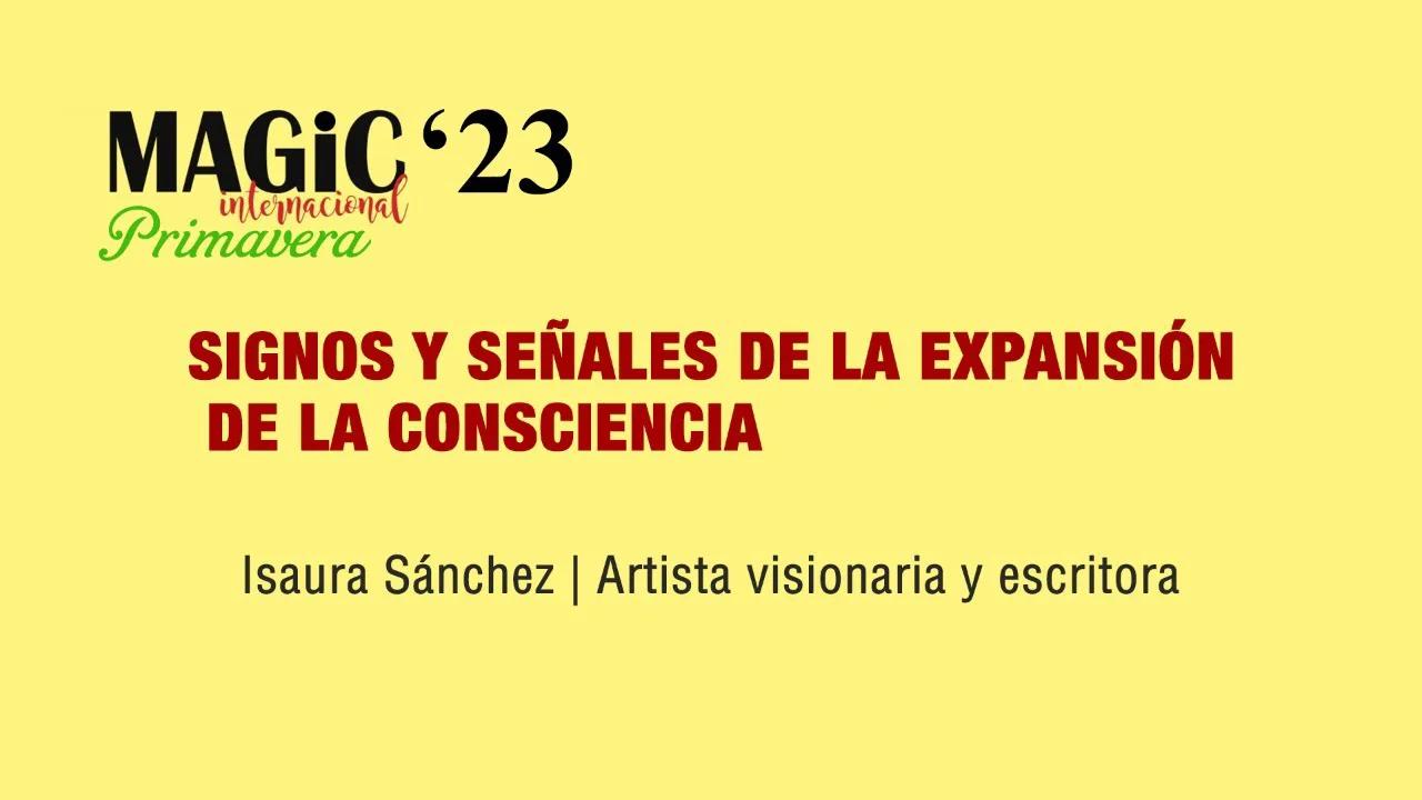 SIGNOS Y SEÑALES DE LA EXPANSIÓN DE LA CONSCIENCIA, Isaura Sánchez