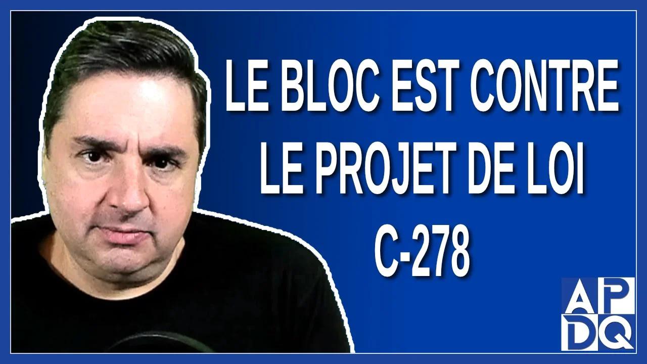 Le Bloc Est Contre Le Projet De Loi C 278
