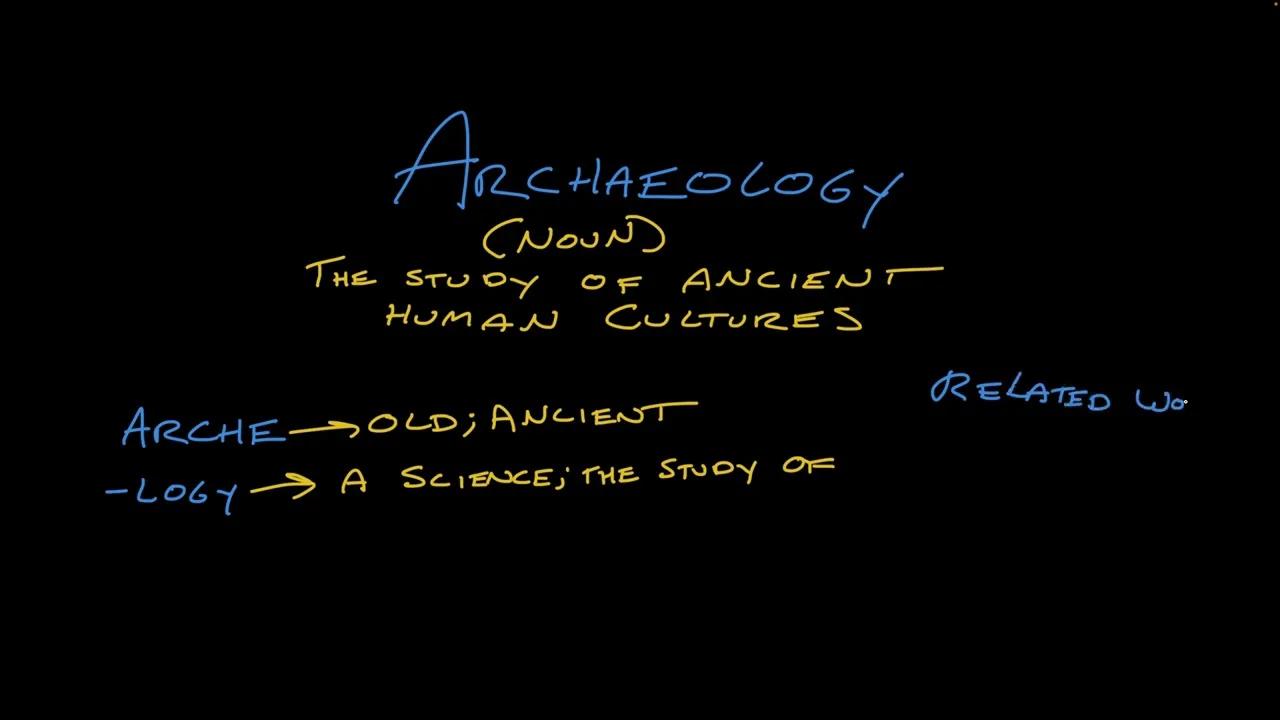 Archaeology | Vocabulary | Khan Academy