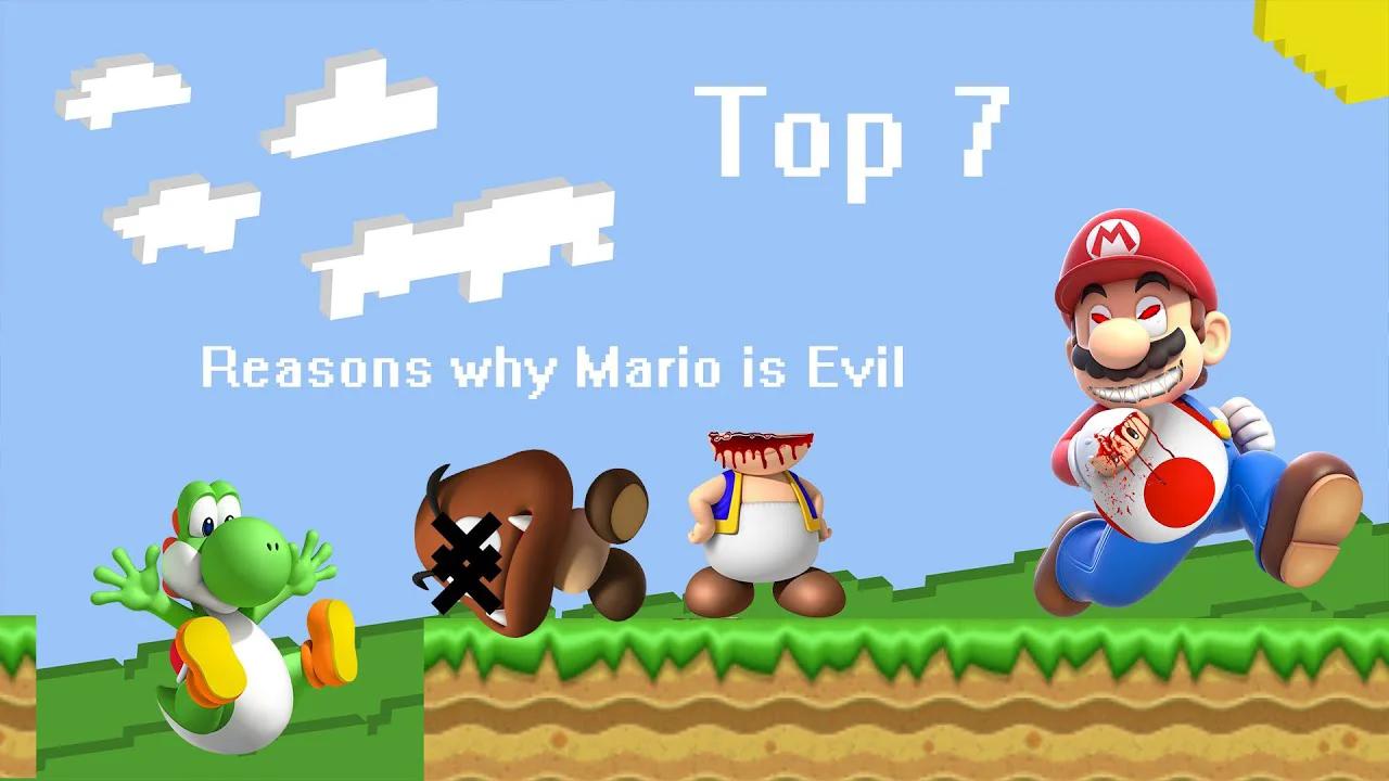Top 7 Reasons why Mario is Evil