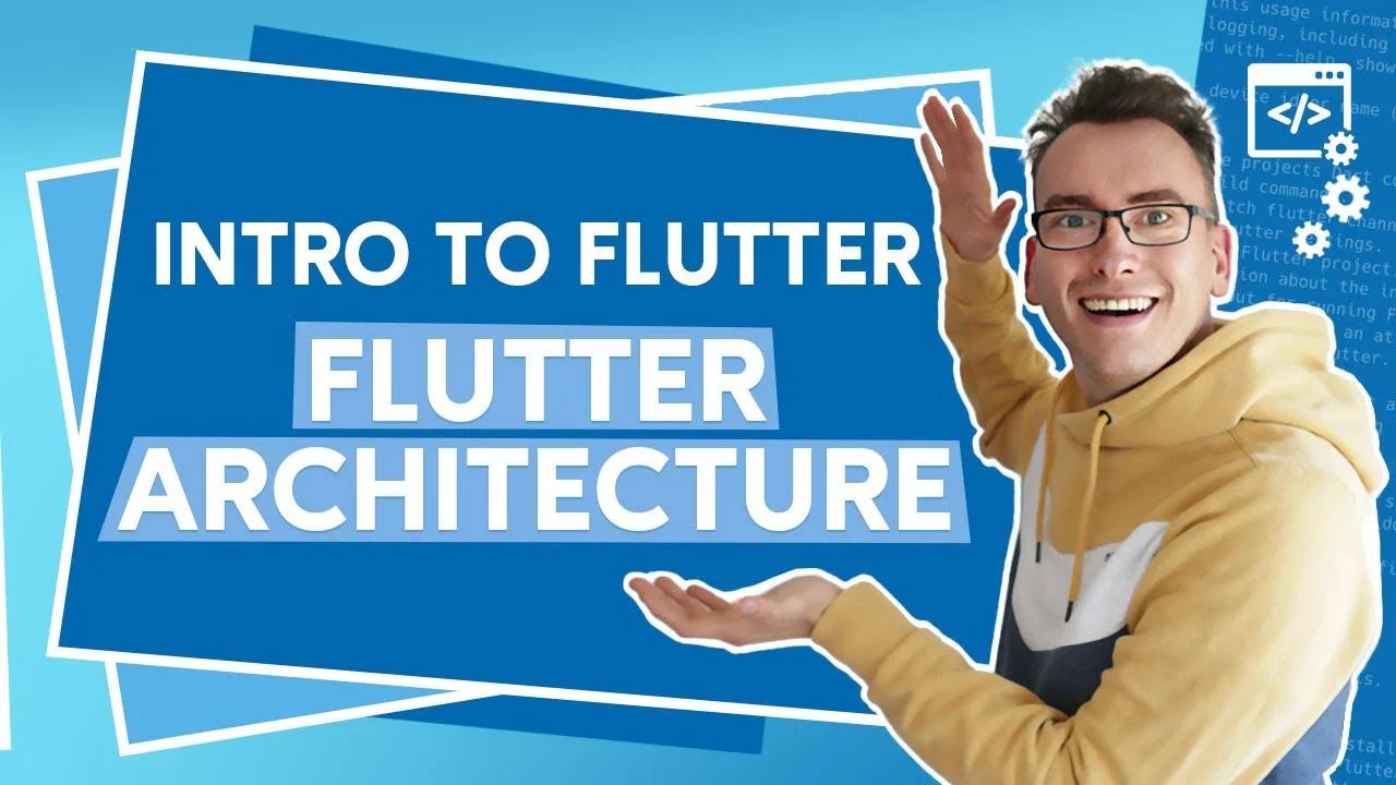 Introduction Into Flutter Flutter Architecture Why I Love Flutter