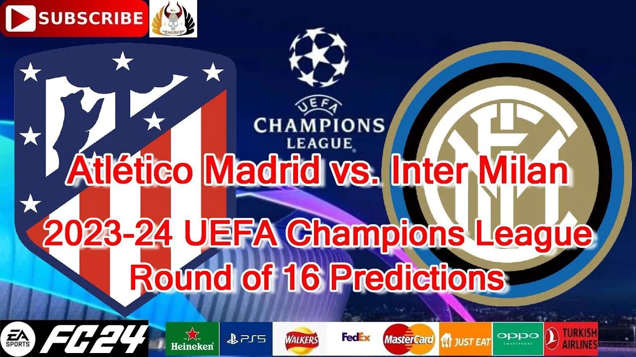 Atlético Madrid vs. Inter Milan 2023-24 UEFA Champions League Round of 16 Predictions EA Sports FC24