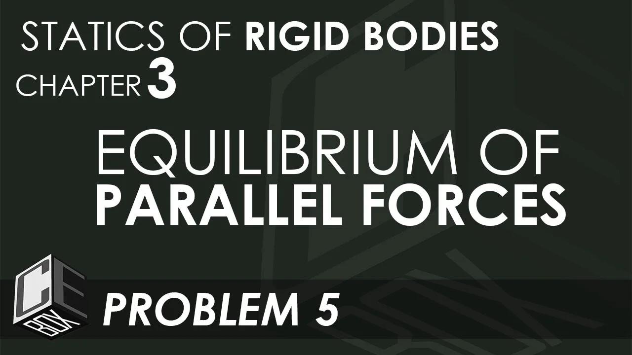 Statics of Rigid Bodies Chapter 3 Equilibrium of Parallel Forces Prob 5 ...