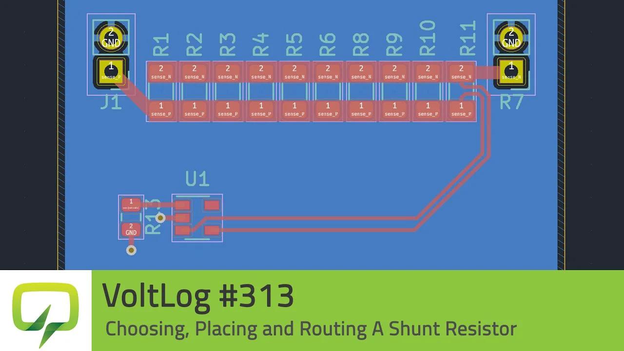 Choosing, Placing and Routing A Shunt Resistor | Voltlog #313