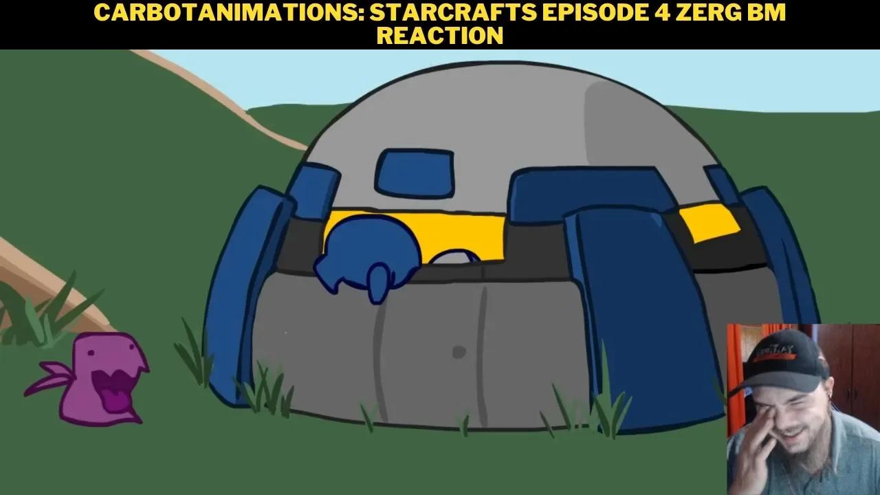 CarbotAnimations: Starcrafts Episode 4 Zerg BM Reaction