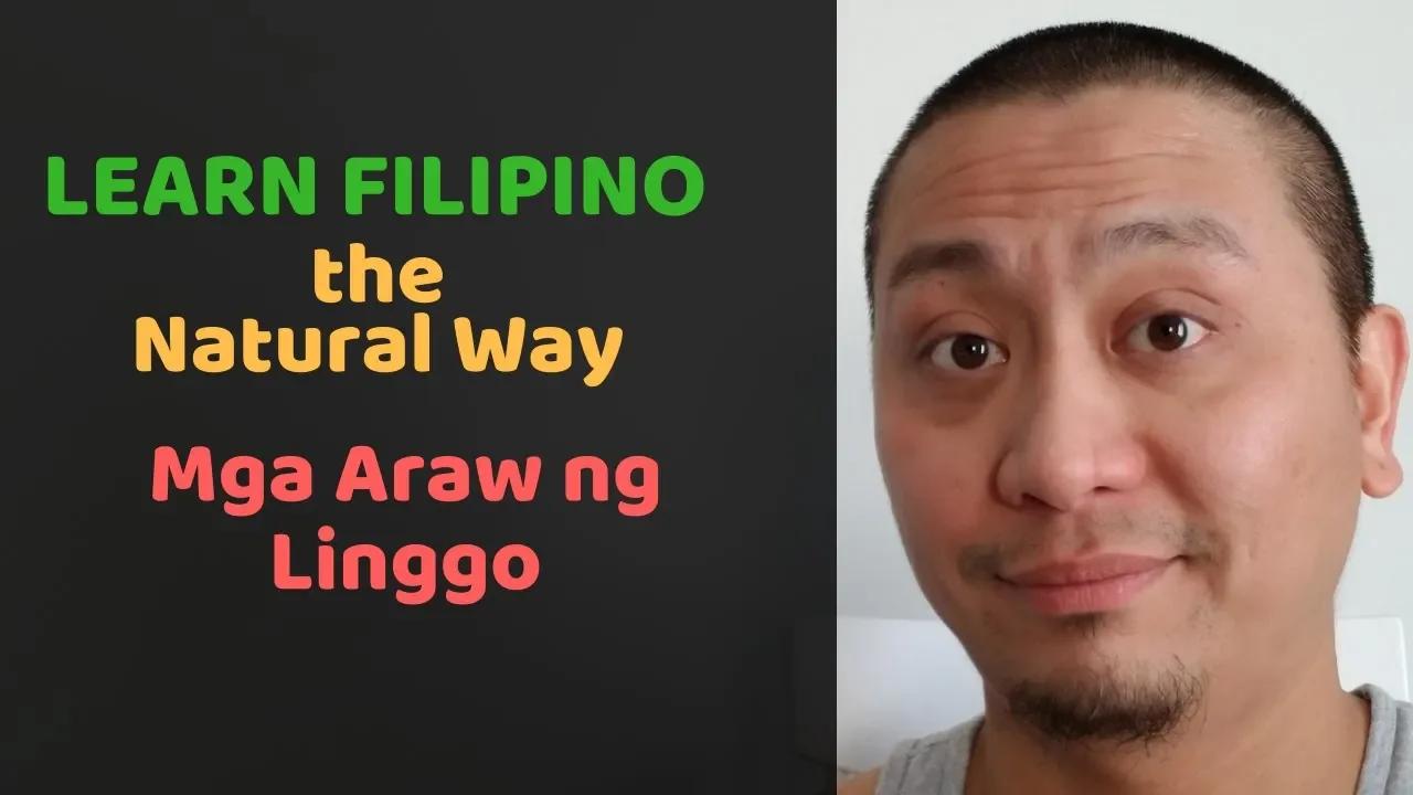 Days of theWeek / Mga Araw ng Linggo | Learn Filipino the Natural Way