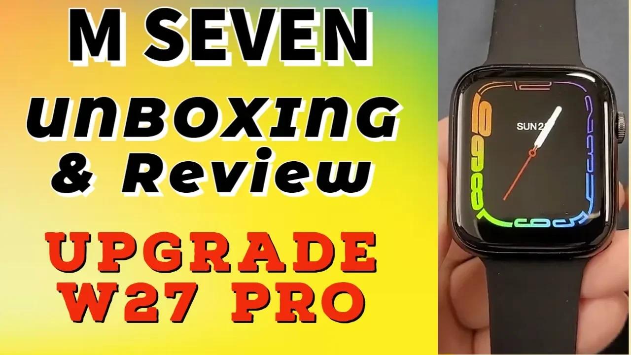 Smartwatch M SEVEN NFC unboxing review vs W27 Pro Update FULL
