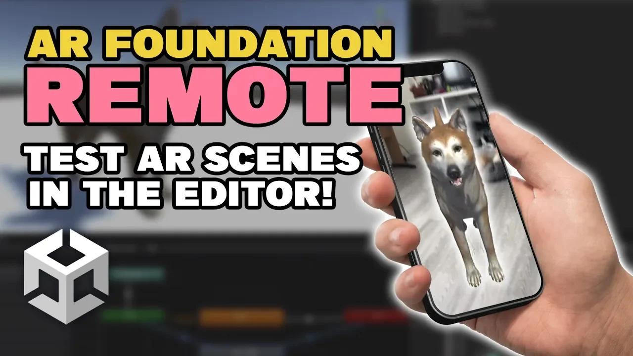 Easily Preview AR Scenes in Unity w/ AR Foundation Remote 2.0
