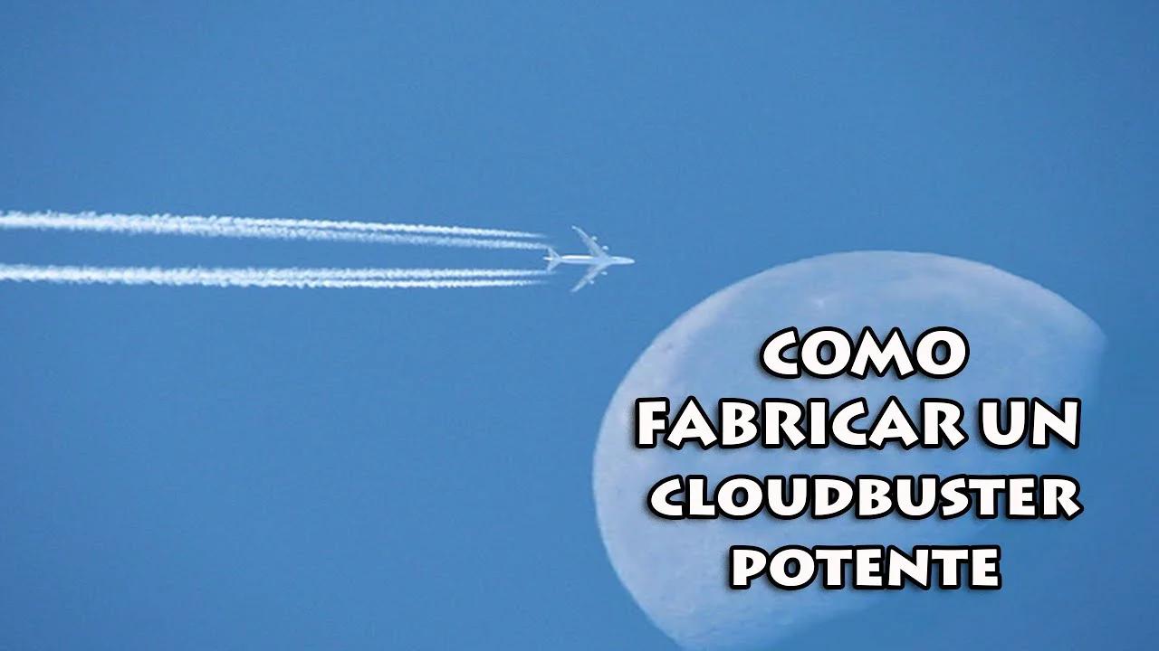 Cloudbuster potente. Como fabricar un cloudbuster potente para combatir ...