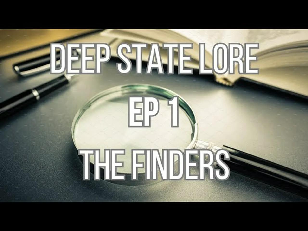 Deep State Lore Ep 1: The Finders Cult