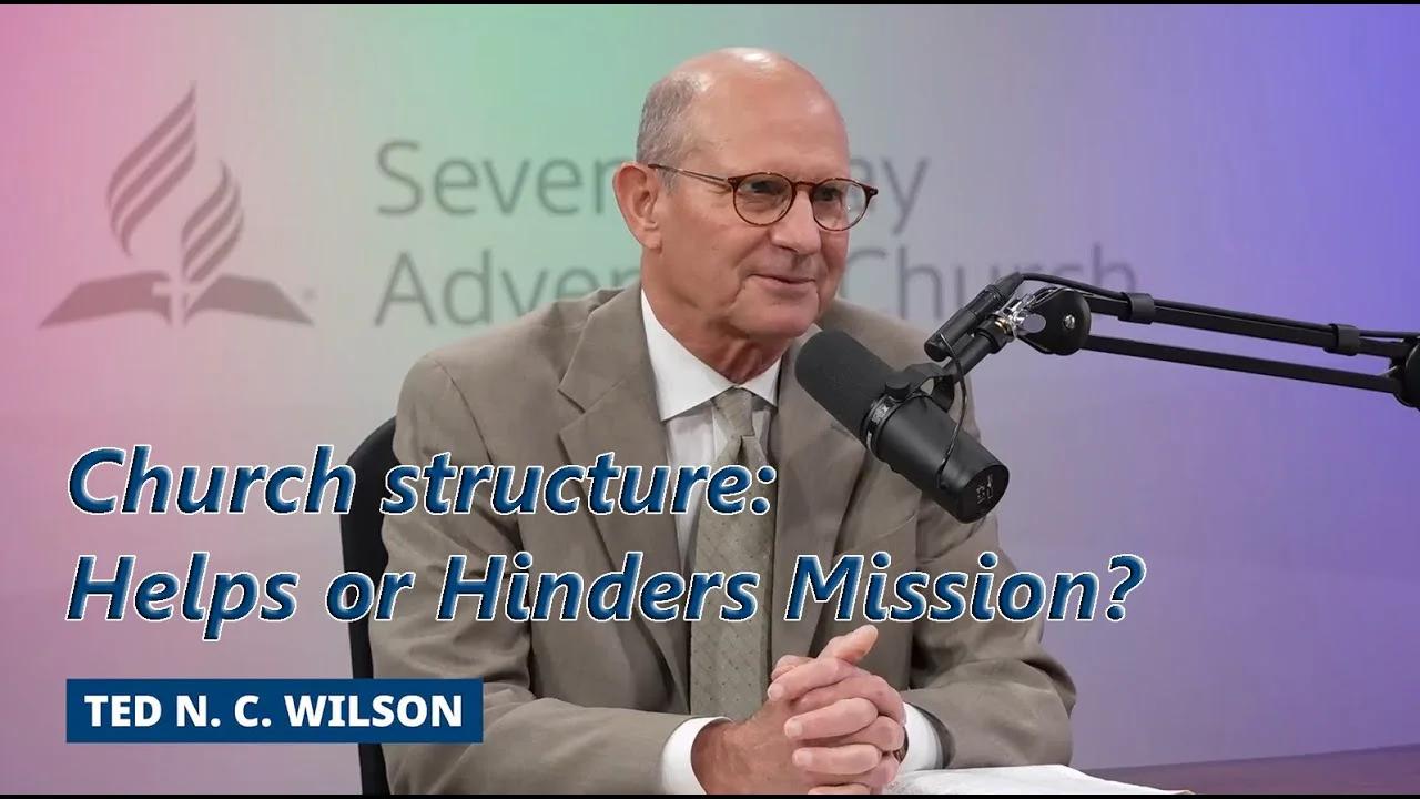 #20 Church structure: Helps or Hinders Mission? | Ted Wilson (English)
