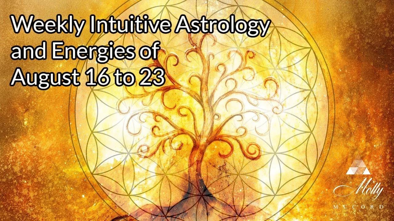 Weekly Intuitive Astrology and Energies of August 16 to 23 ~ Strong ...