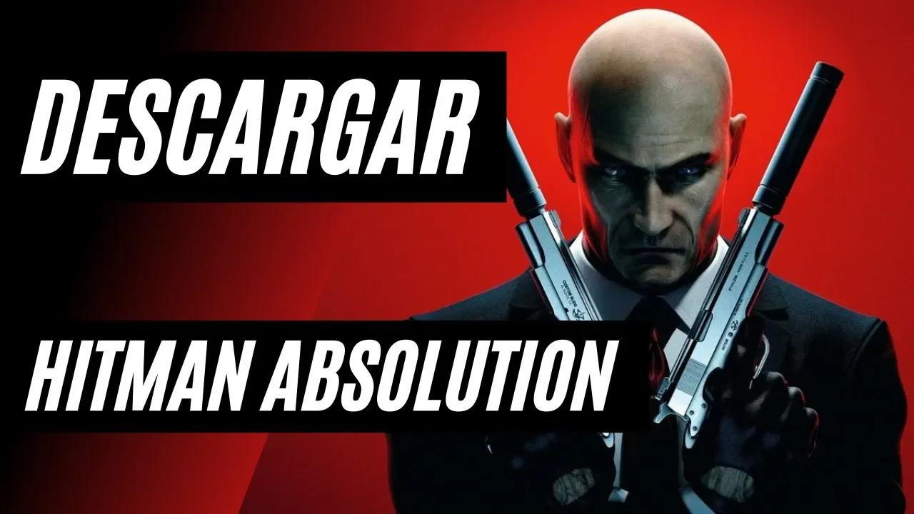 🚀COMO DESCARGAR HITMAN ABSOLUTION (1 LINK EN ESPAÑOL) SIN ACORTADORES