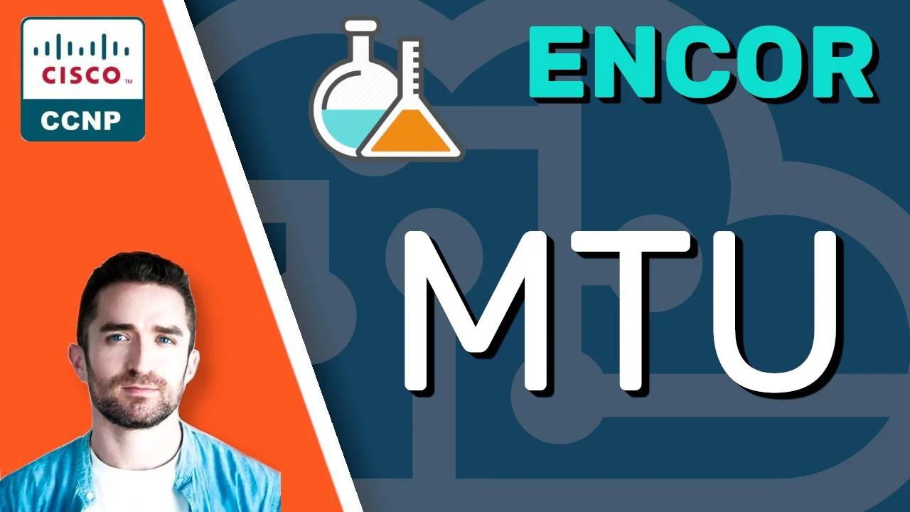 CCNP ENCOR // MTU (LAB) // ENCOR 350-401 Complete Course