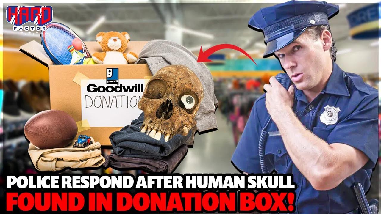 Police respond after human skull found in Goodwill donation box