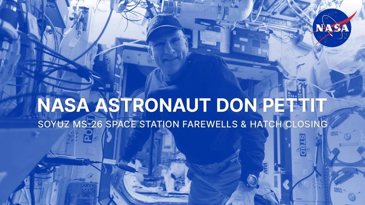 NASA Astronaut Don Pettit Soyuz MS-26 Space Station Farewells and Hatch Closing