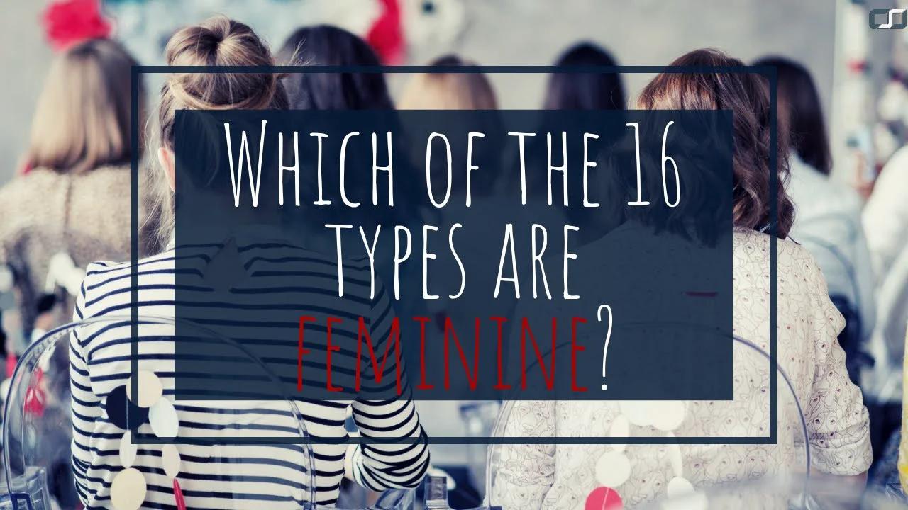 Which of 16 Types are feminine? | CS Joseph | ISFJ INTP ESFJ ENTP ...