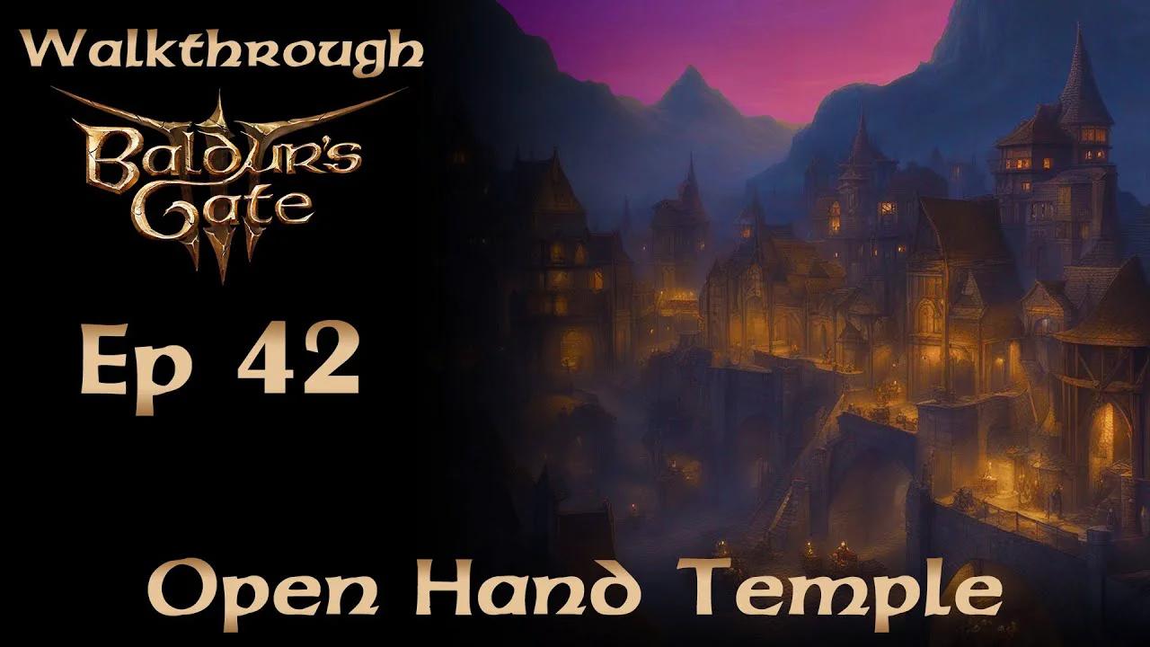 Baldur's Gate 3 Walkthrough E42 Open Hand Temple
