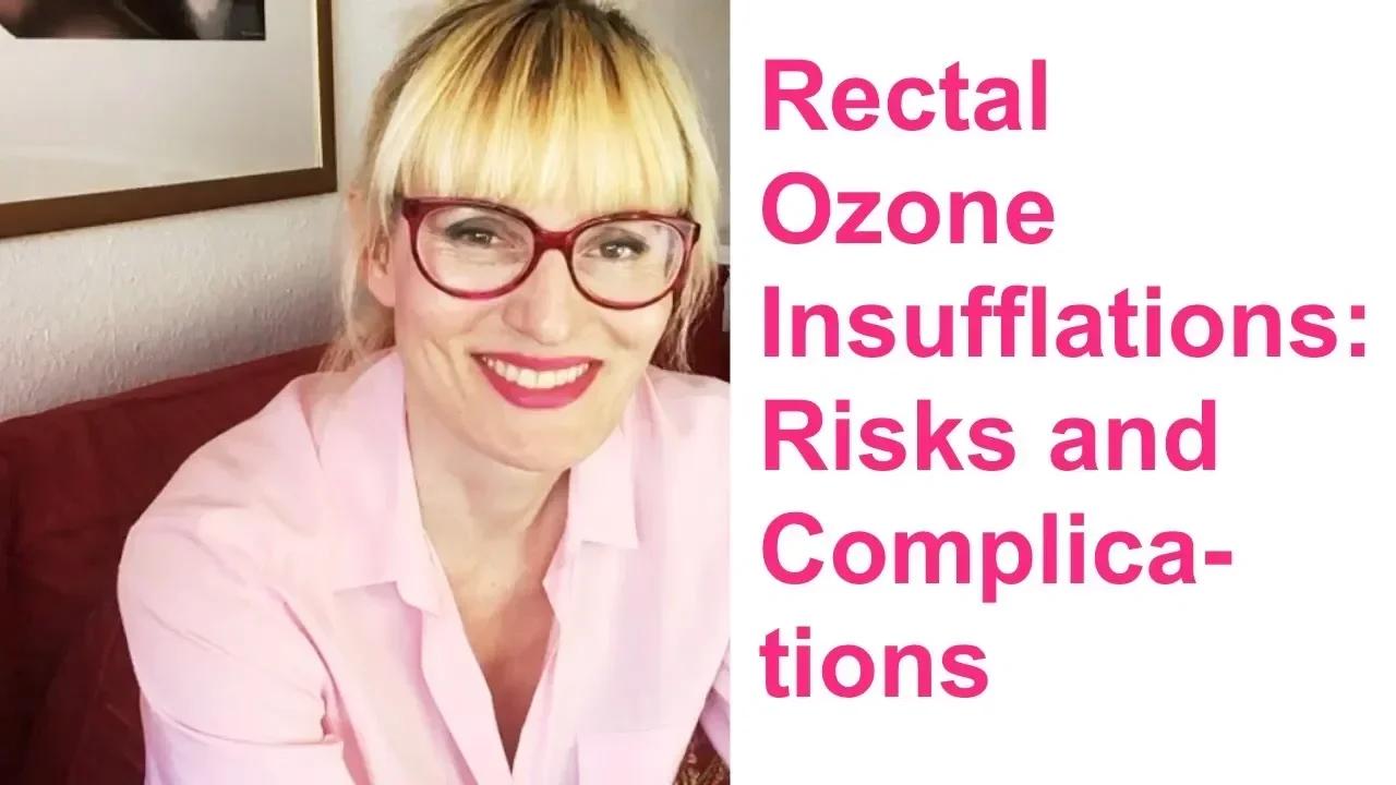 Rectal Insufflations with Ozone - Risks and Complications