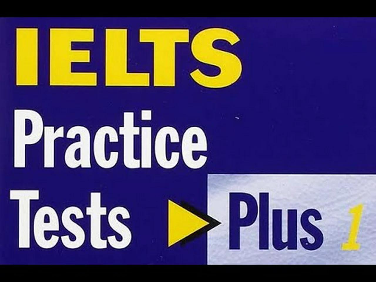 IELTS Practice Tests Plus 1. Test 1