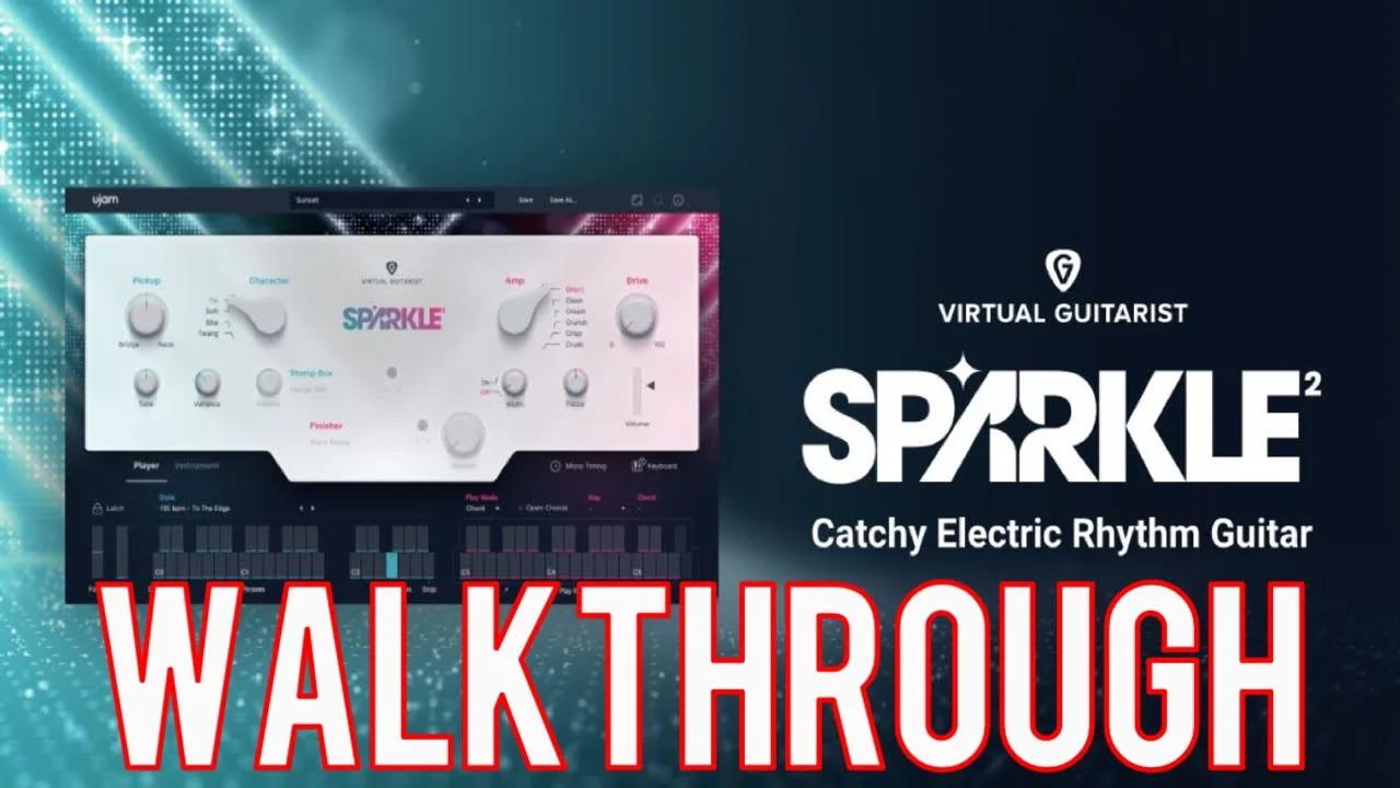 UJAM Virtual Guitarist SPARKLE 2 - WALKTHROUGH | Sample Sound Review