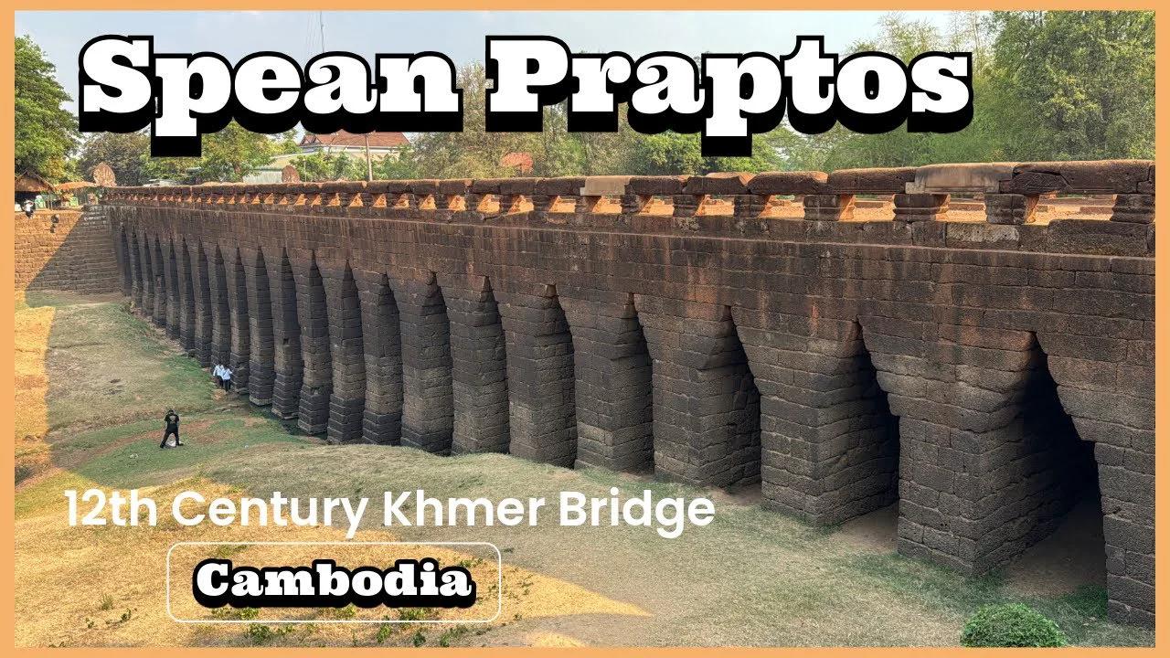 Spean Praptos (Kampong Kdei) - Longest Corbeled Stone-Arch Bridge In ...