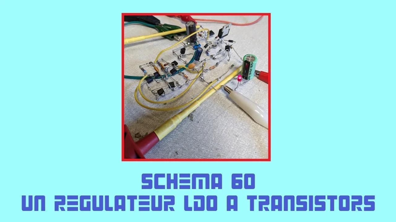 Cyrob : Schéma 60, régulateur LDO à transistors