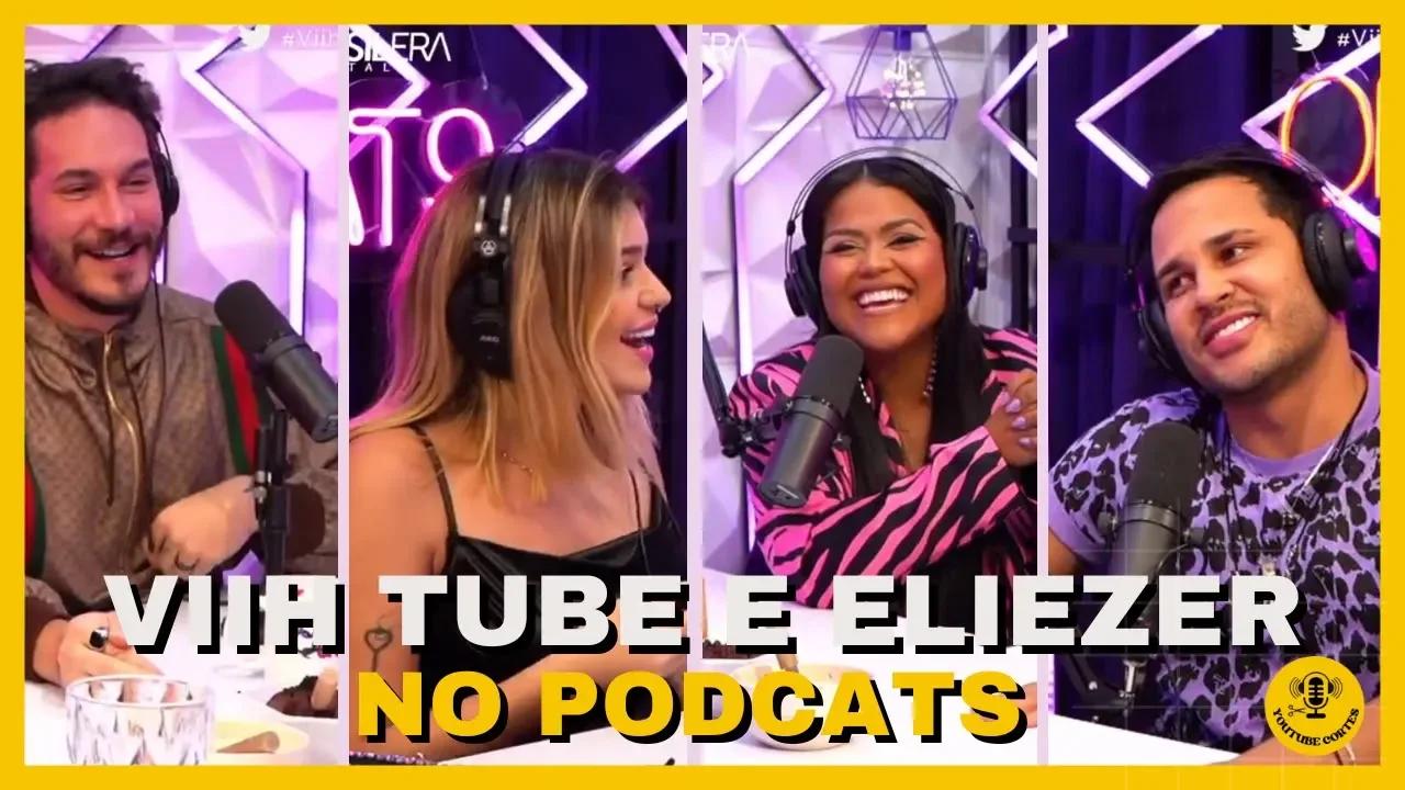 VIH TUBE E ELIEZER NO PODCATS - MELHORES MOMENTOS